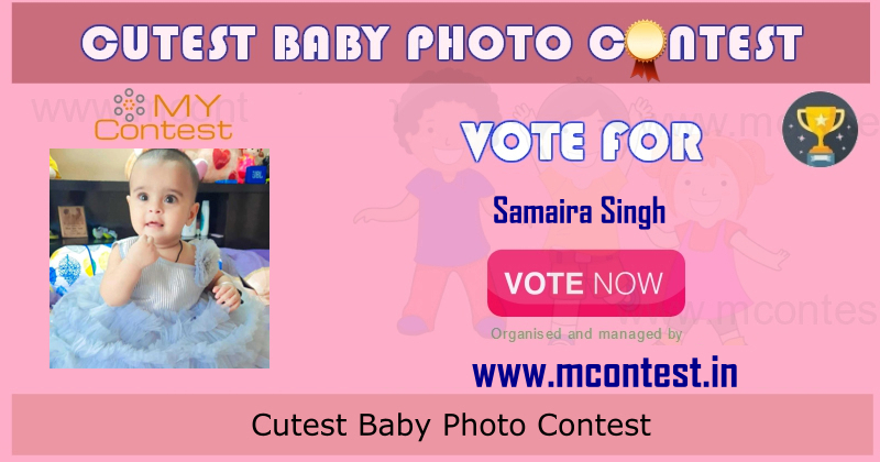 Vote for Samaira Singh - Cutest Baby Photo Contest